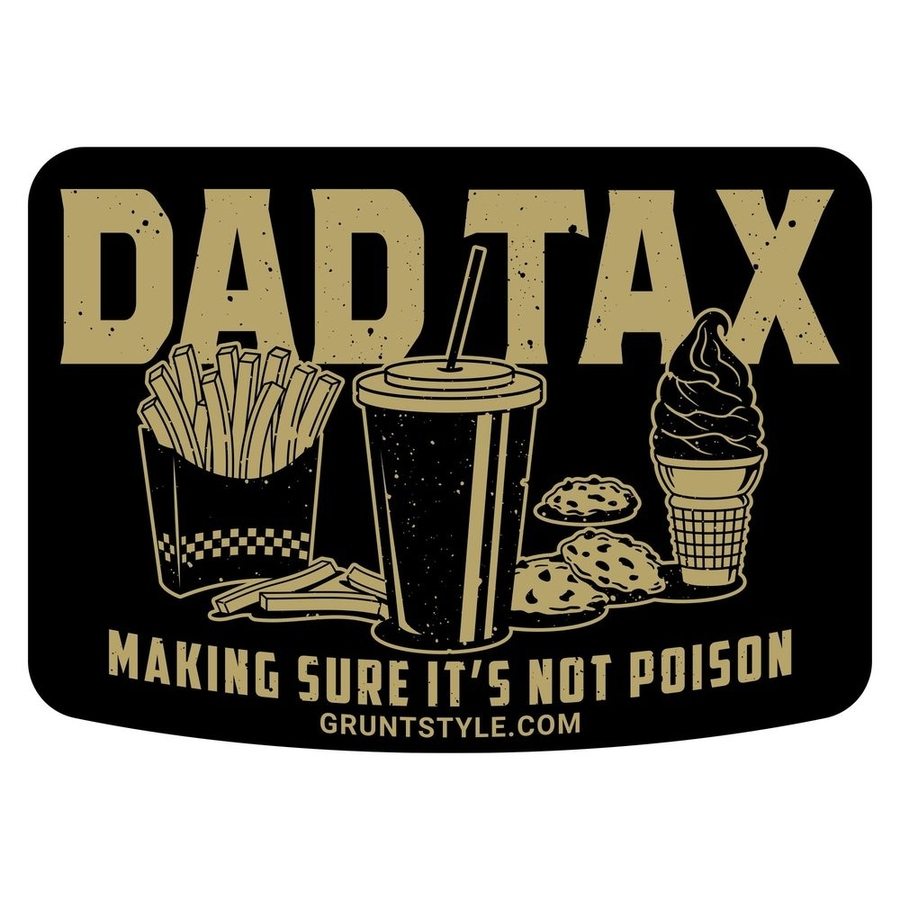 Dad Tax Sticker – Grunt Style, LLC
