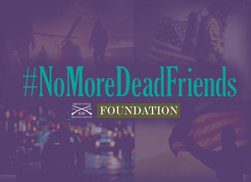 No More Dead Friends | Grunt Style Foundation – Grunt Style, LLC